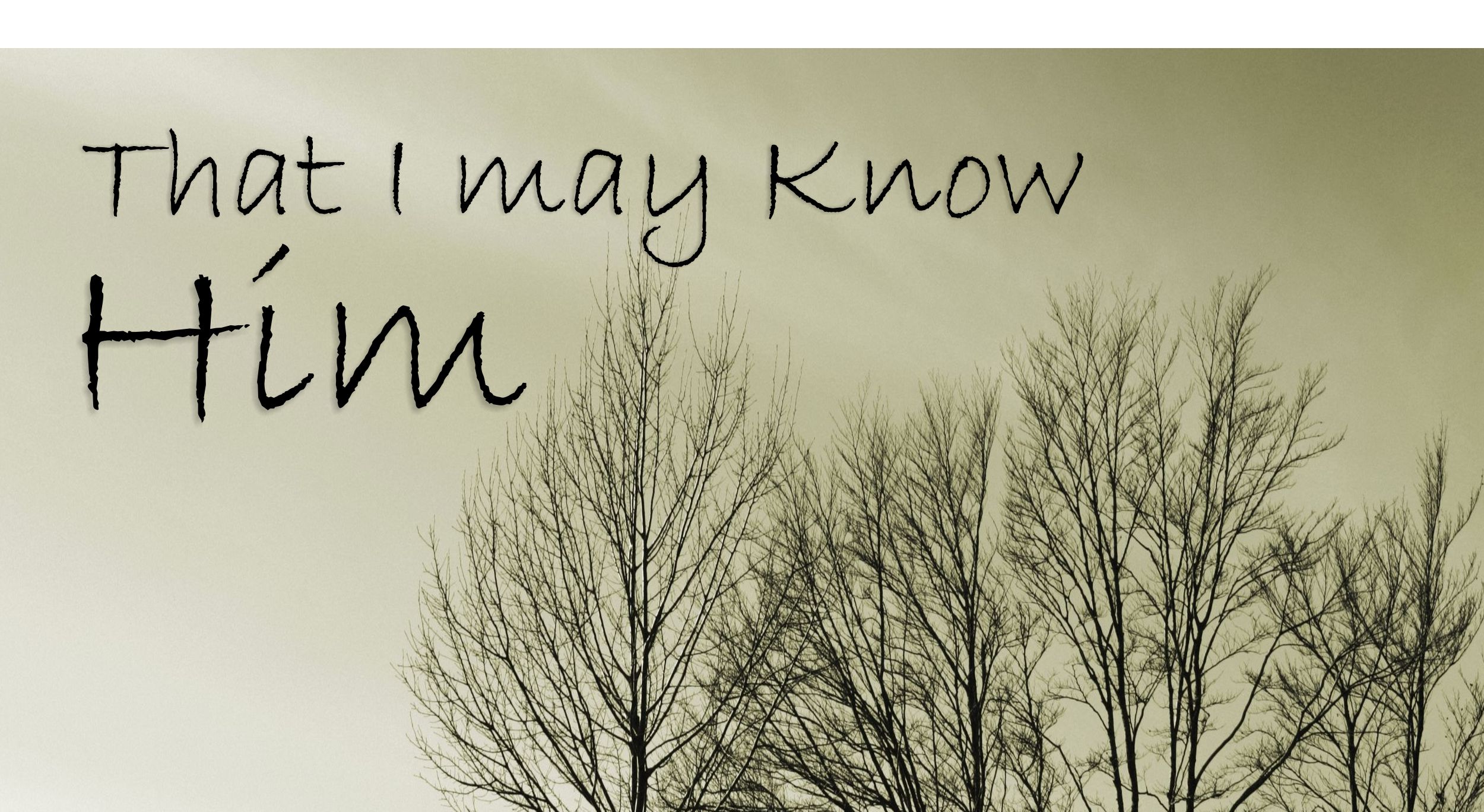 That I May Know Him : Ron Dunn